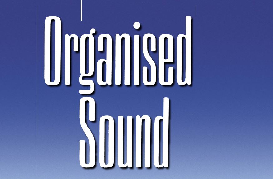 20 Years of Organised Sound: A Brief History « Humanities# « Cambridge ...