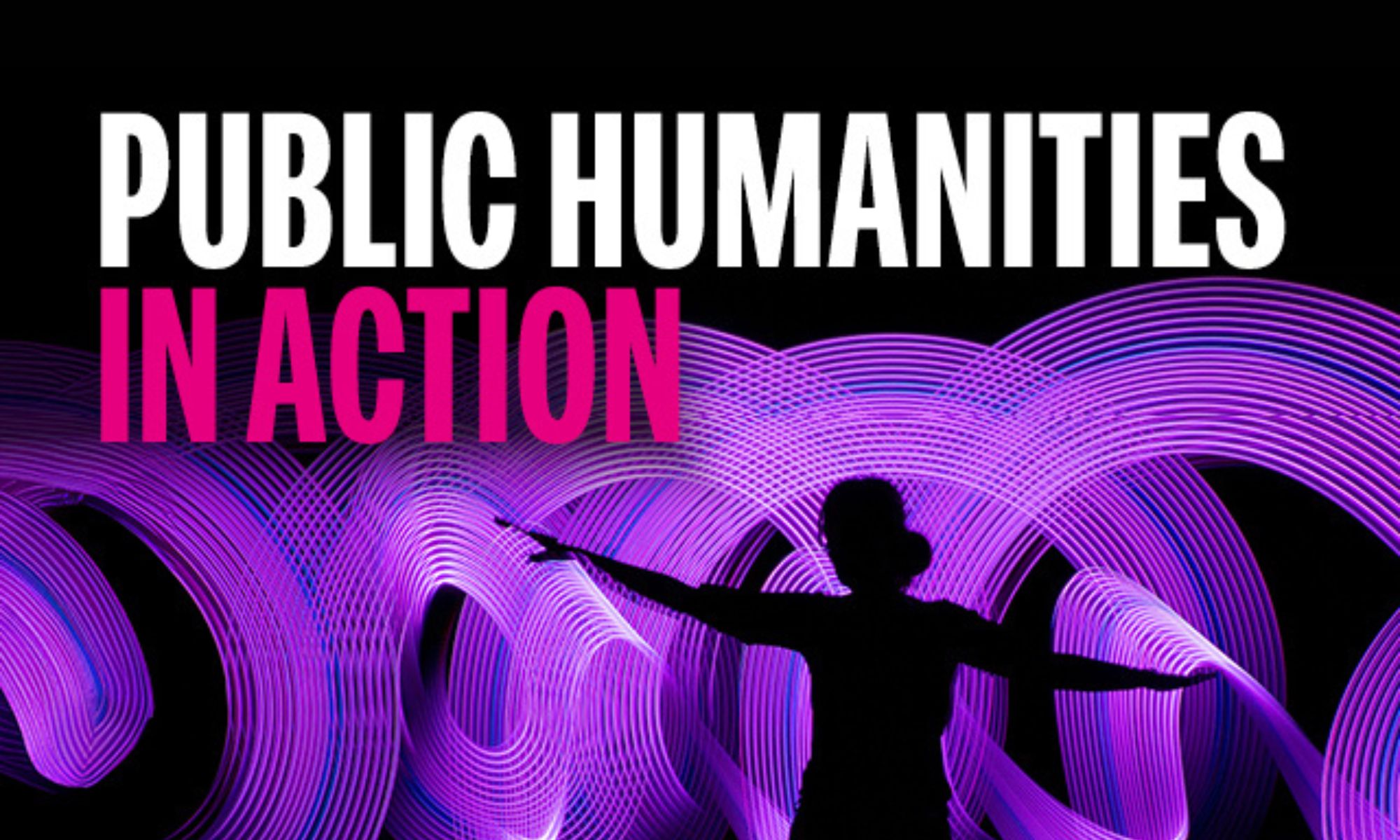 Public Humanities in Action