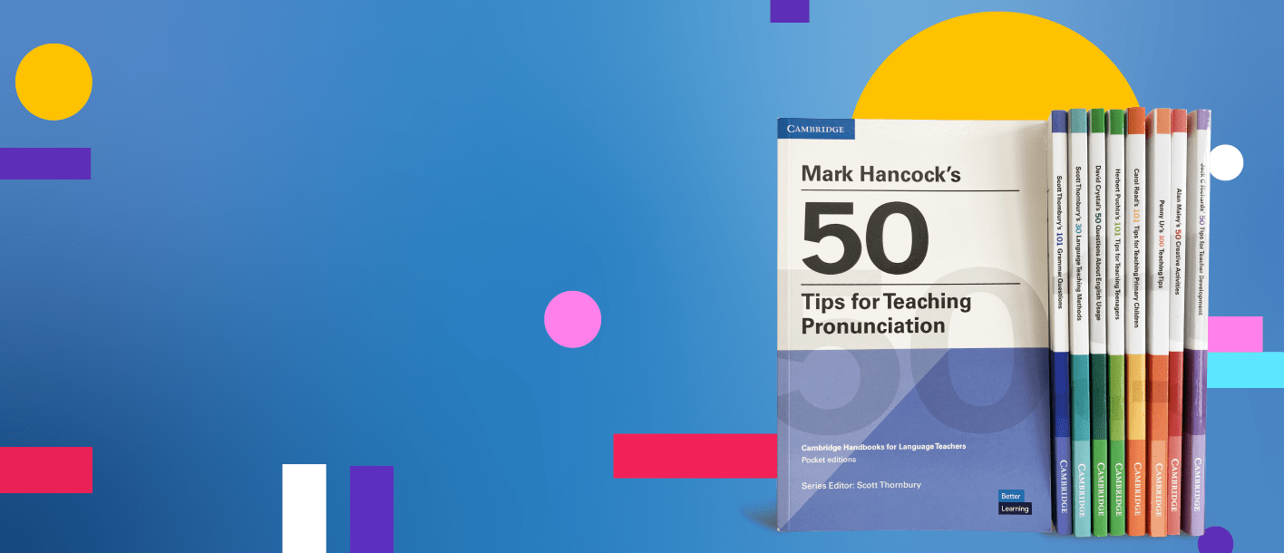 9 Tips From Experts In ELT | Cambridge English