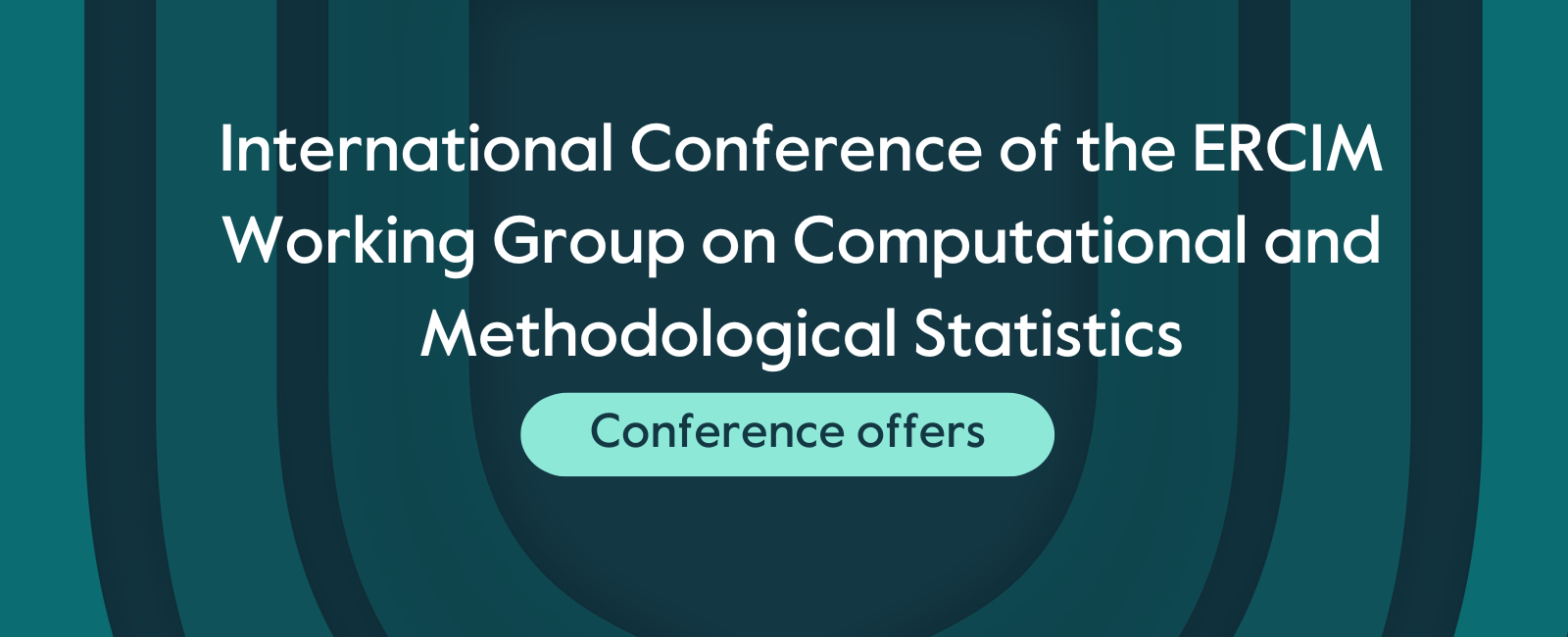 International Conference of the ERCIM Working Group on Computational ...